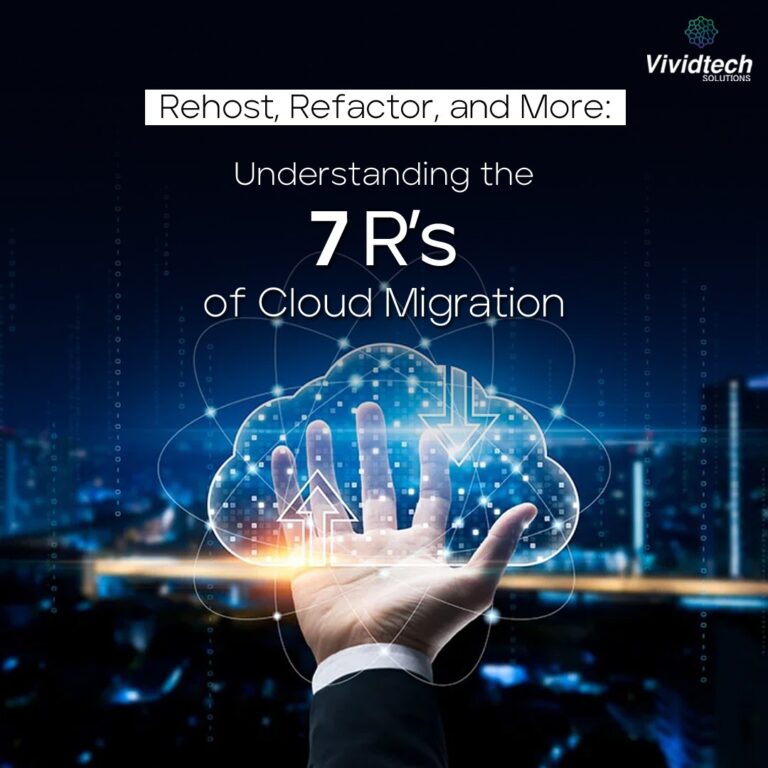 Rehost, Refactor and More: Understanding 7 R’s of Cloud Migration